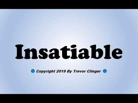 How To Pronounce Insatiable