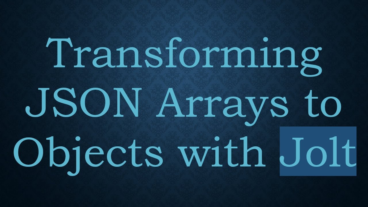 Transforming JSON Arrays to Objects with Jolt