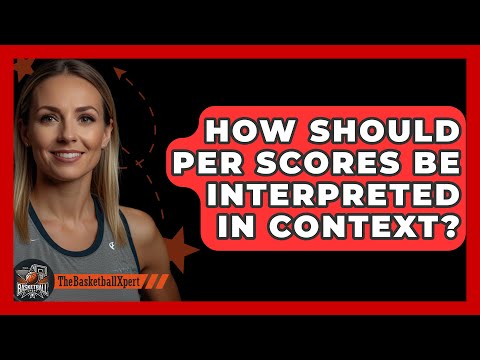 How Should PER Scores Be Interpreted In Context? - The Basketball Xpert