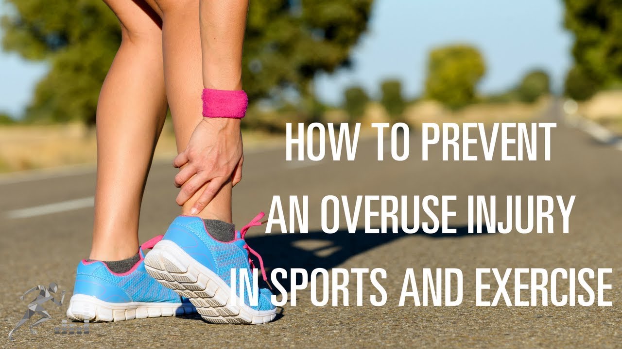 How to prevent an overuse injury in sports and exercise
