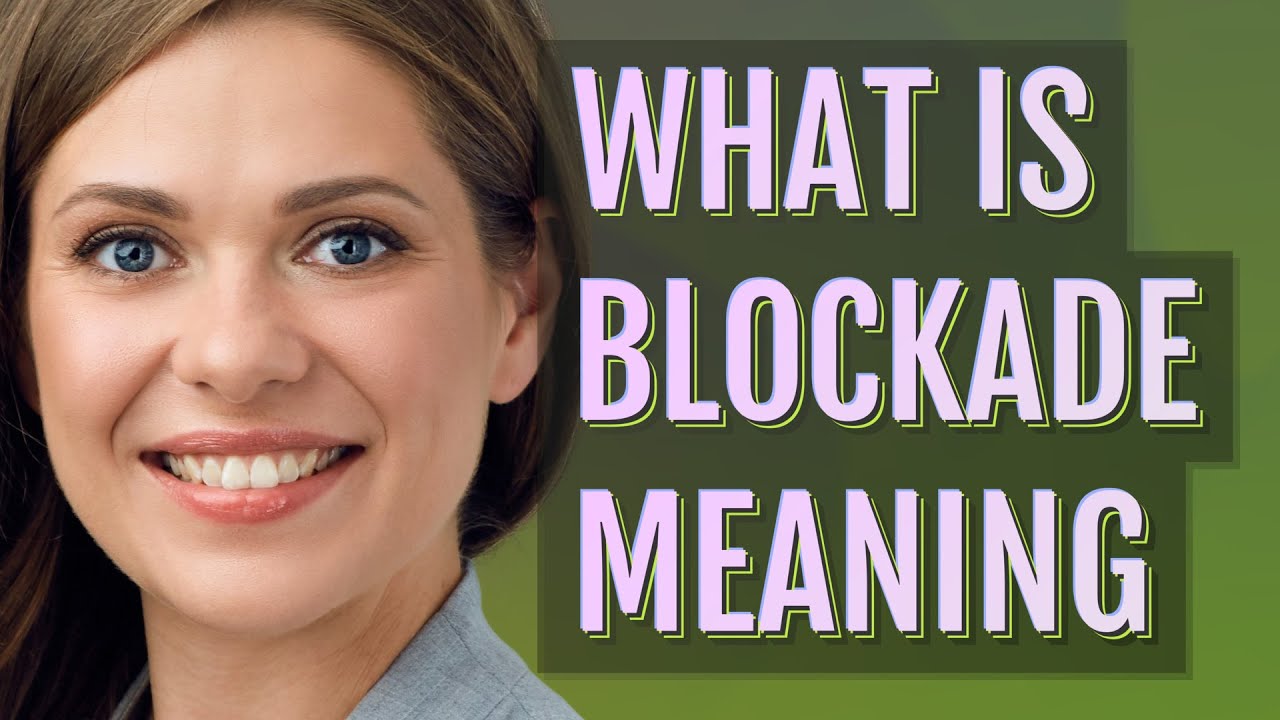 Blockade | meaning of Blockade