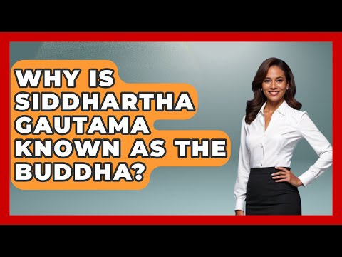 Why Is Siddhartha Gautama Known As The Buddha? - Buddhism Reflections