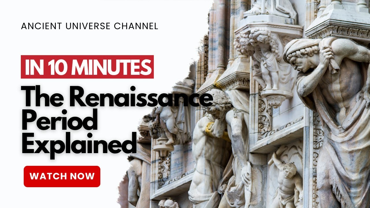 The Renaissance Period Explained in 10 Minutes