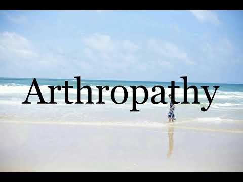 How To Pronounce Arthropathy🌈🌈🌈🌈🌈🌈Pronunciation Of Arthropathy