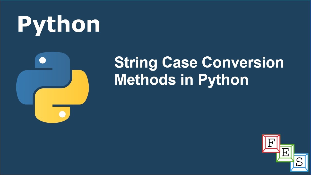 String Case Conversion Methods in Python