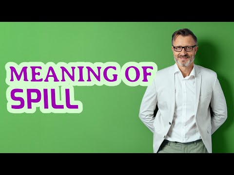 Spill | Meaning of spill
