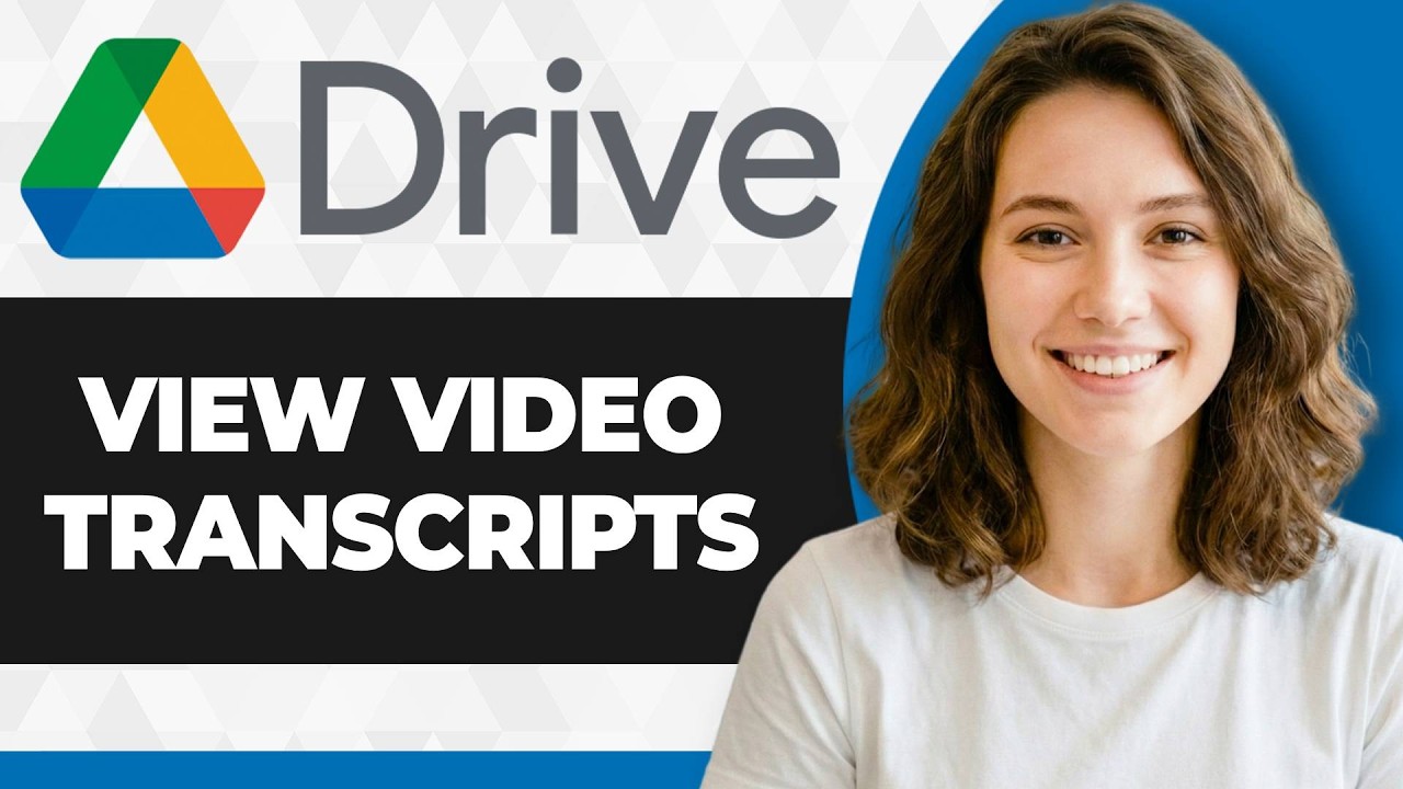 How to View Video Transcripts in Google Drive (Full 2026 Guide)
