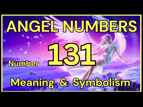 Angel Number 131 – Meaning and Symbolism 💕