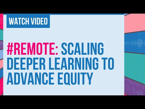 #Remote: Scaling Deeper Learning to Advance Equity