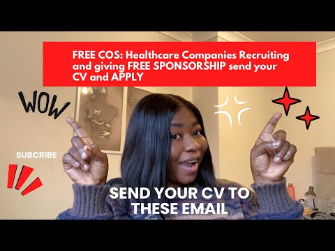 FREE COS: Healthcare Companies Recruiting and giving FREE SPONSORSHIP send your CV and APPLY