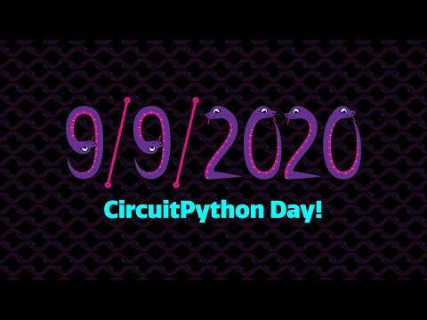 The Python on Hardware Number 99 #CircuitPythonDay 2020 #CircuitPython ...