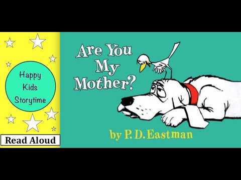 Happy Kids Storytime | Are You My Mother? By P.D. Eastman | READ ALOUD