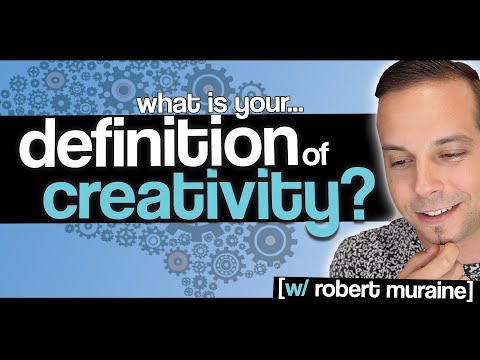 What is your definition of creativity?