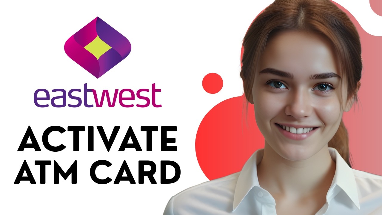 How To Activate An EastWest ATM Card – Enroll, PIN Setup & First Use [2026]