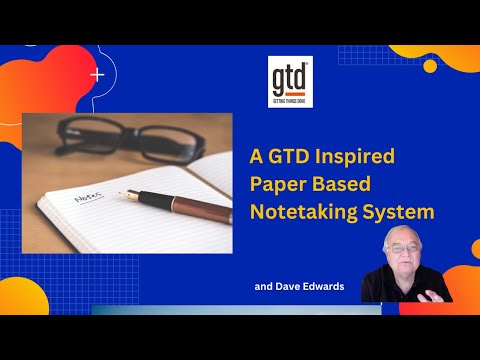 A GTD Inspired Paper-Based Note Taking System – Dave Edwards Media