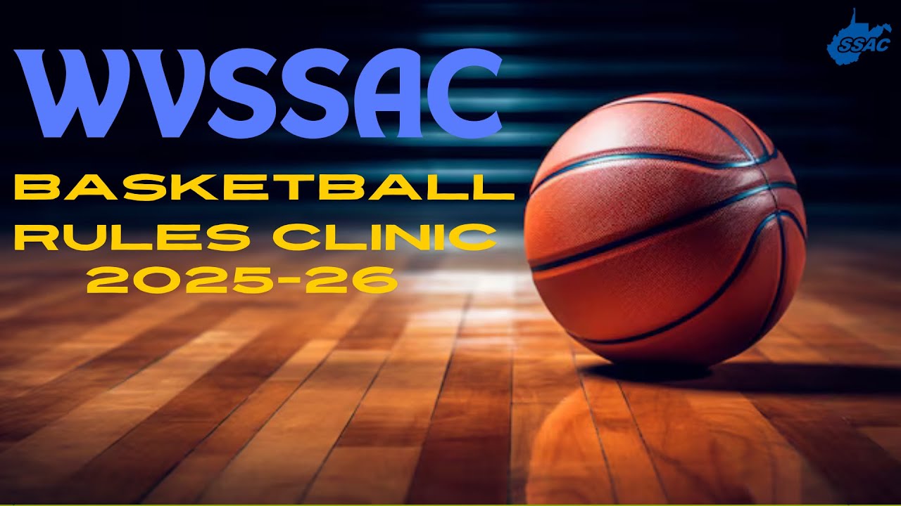 WVSSAC 2025-26 Basketball Rules Clinic Video