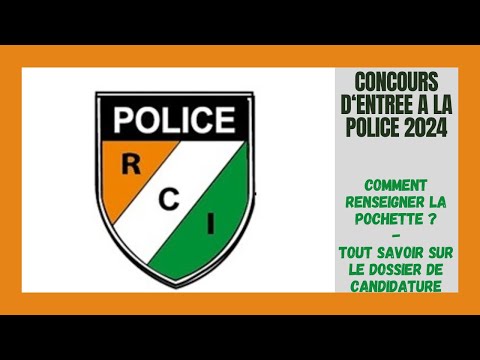 Concours D'Entrée A La Police 2024 : Tout Savoir Sur Les Dossiers Et Comment Remplir La Pochette