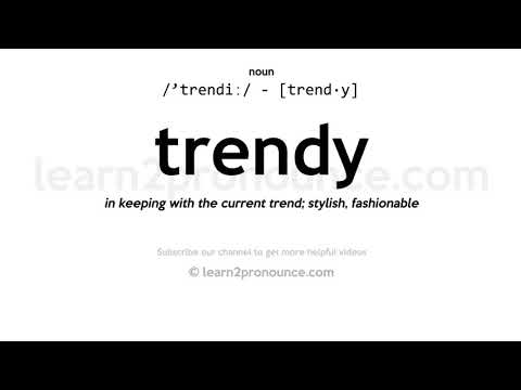 Pronunciation of Trendy | Definition of Trendy