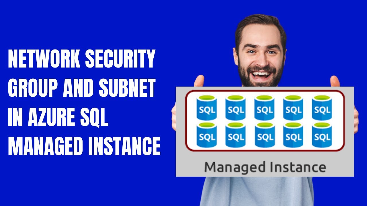 NETWORK SECURITY GROUP AND SUBNET IN AZURE SQL MANAGED INSTANCE