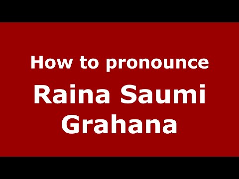How to pronounce Raina Saumi Grahana (Indonesia/Indonesian) - PronounceNames.com