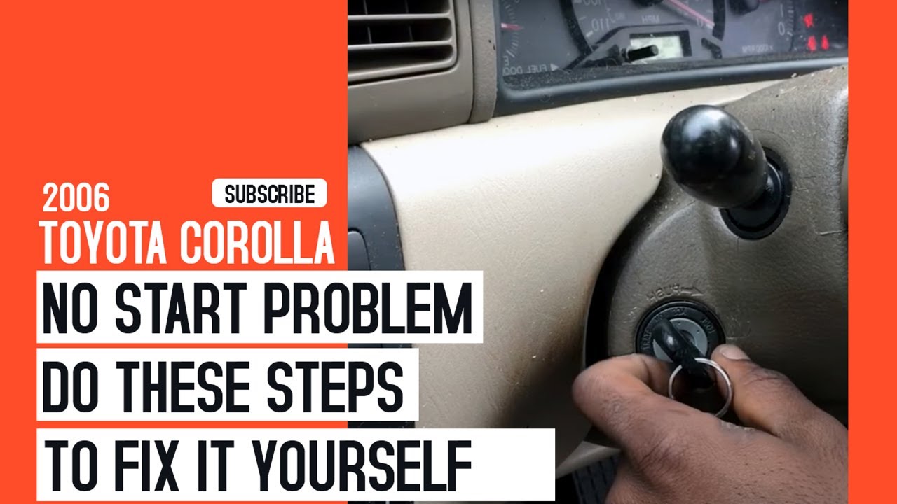 2006 Toyota Corolla No Start Problem Do these steps to fix it yourself