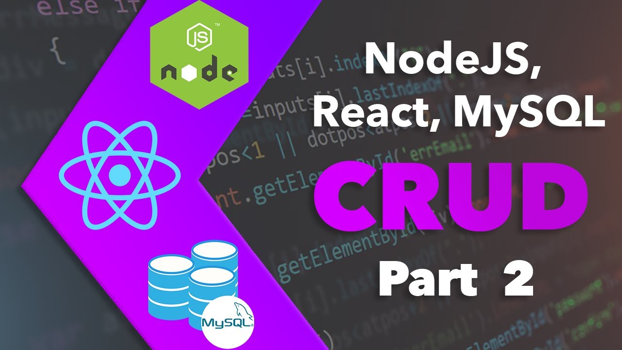 CRUD Tutorial - ReactJS, NodeJS, MySQL [Part 2]