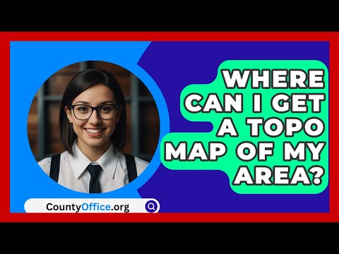 Where Can I Get A Topo Map Of My Area? - CountyOffice.org