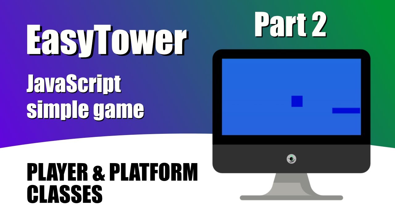 Easy Tower - 2. Player & Platfrom - JavaScript game coding
