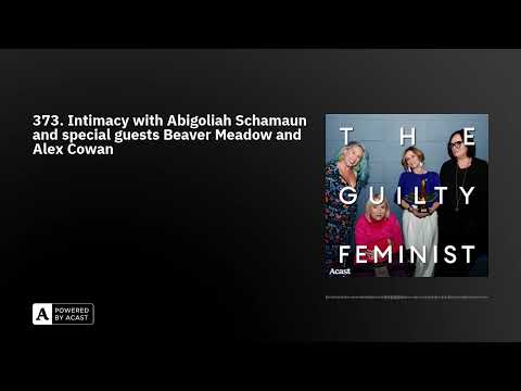 373. Intimacy with Abigoliah Schamaun and special guests Beaver Meadow and Alex Cowan
