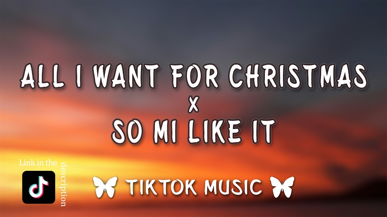 All I Want For Christmas x So Mi Like It (Tiktok Remix){Lyrics) DJ SHADZY