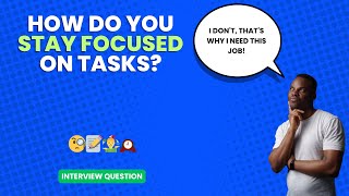 How do you stay focused on tasks? - Interview Question - PeopleTeam