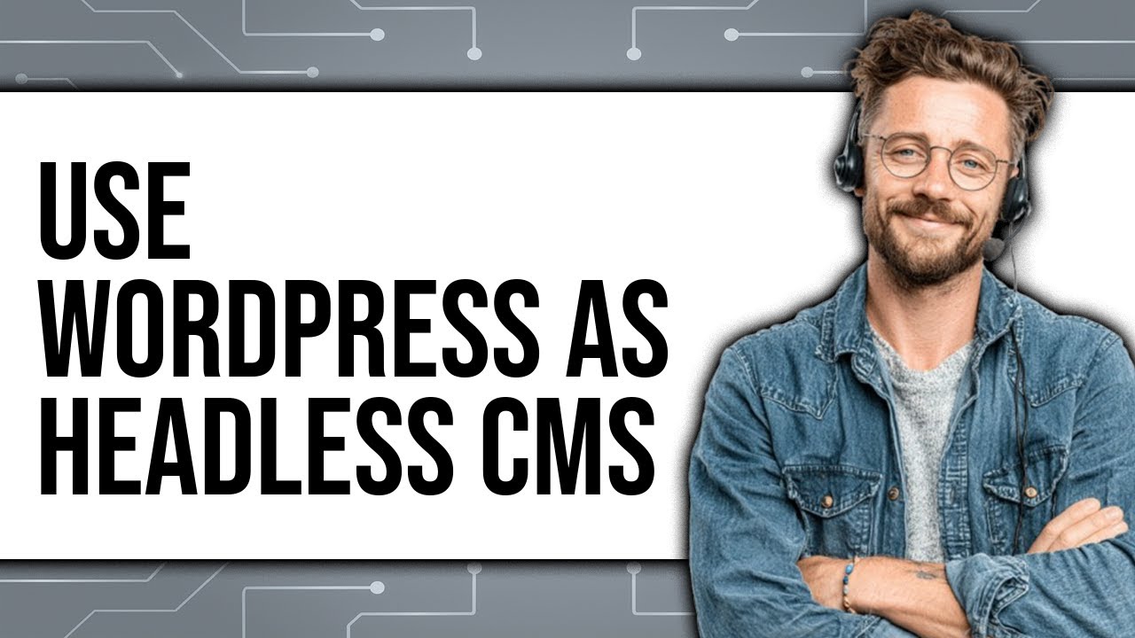 How To Use WordPress As Headless CMS (New 2025)
