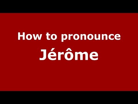 How to pronounce Jérôme (Germany/German) - PronounceNames.com