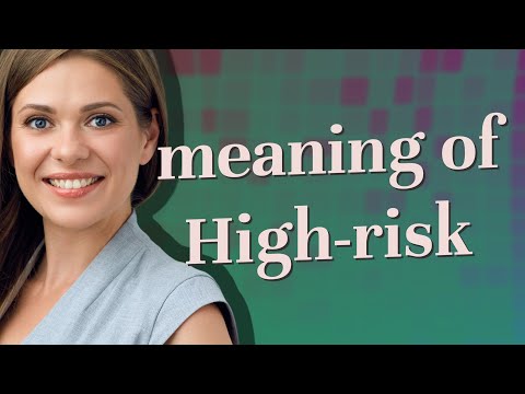 High-risk | meaning of High-risk