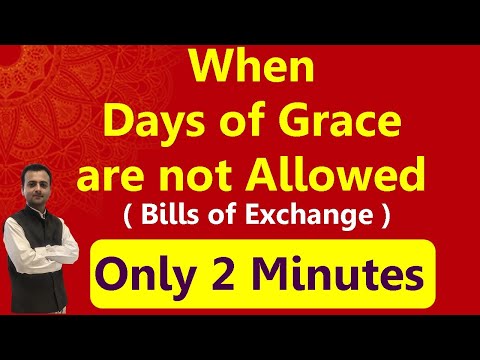 When Days of Grace are not Allowed in Bills of exchange | Days of Grace Meaning in Hindi / English