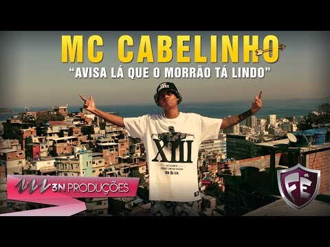 MC CABELINHO - AVISA LÁ QUE O MORRÃO TÁ LINDO (Peixinho Filmes)