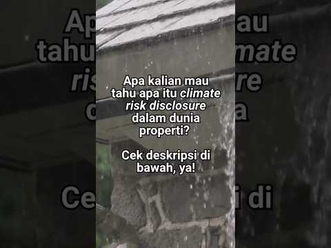 Climate Risk Disclosure dalam Daftar Properti #ClimateRiskDisclosure