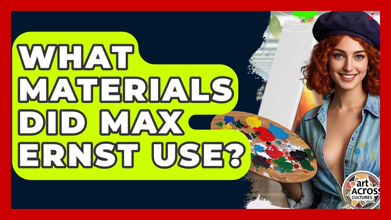 What Materials Did Max Ernst Use? - Art Across Cultures