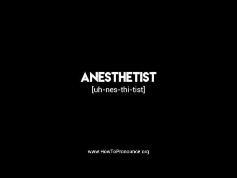 How to Pronounce "anesthetist"
