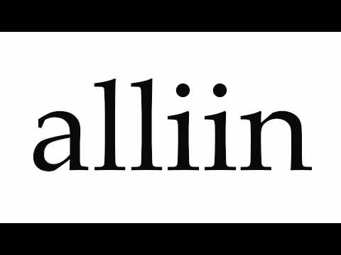 How to Pronounce alliin