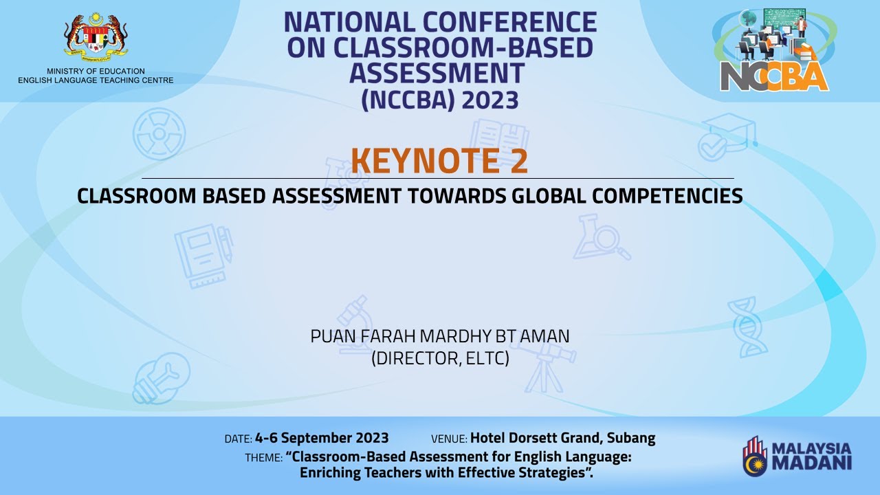 KEYNOTE 2 | CLASSROOM BASED ASSESSMENT TOWARDS GLOBAL COMPETENCIES