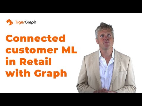 Connected Customer Machine Learning in Retail with Graph