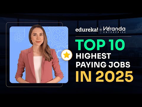 Top 10 Highest Paying Jobs For 2025 | Best Jobs For Future | Top High Paying Jobs 2025 | Edureka