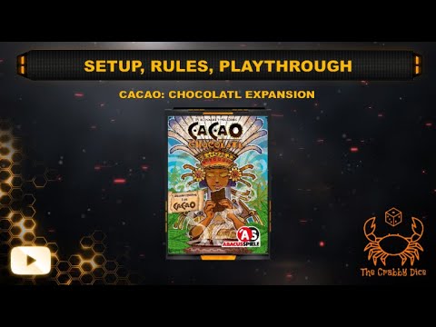 Cacao: Chocolatl Expansion ... Setup, Rules, Playthrough and Review by the Crabby Dice
