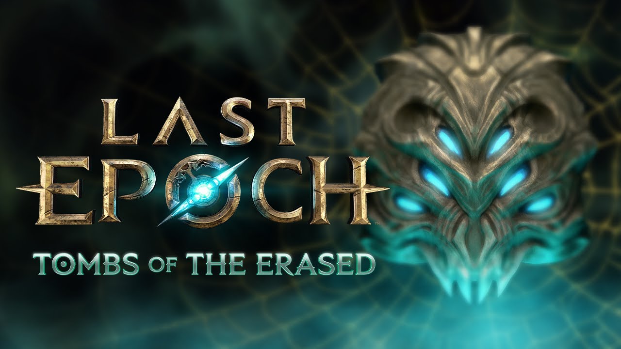 Last Epoch Official Teaser Trailer | Season 2 - Tombs of the Erased ... Last Epoch Official Teaser Trailer | Season 2 - Tombs of the Erased ...