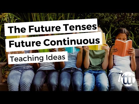 The Future Tenses - Future Continuous - Teaching Ideas