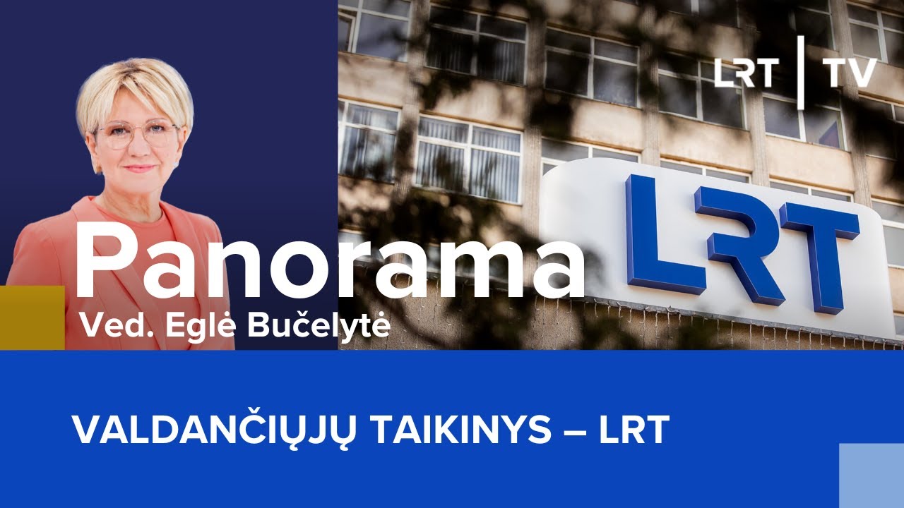 Valdančiųjų taikinys – LRT | Panorama | 2025-11-27