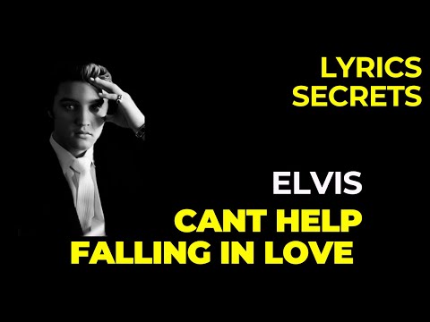ELVIS - CANT HELP FALLING IN LOVE MEANING