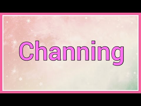 Channing | Name Origin Meaning Variations