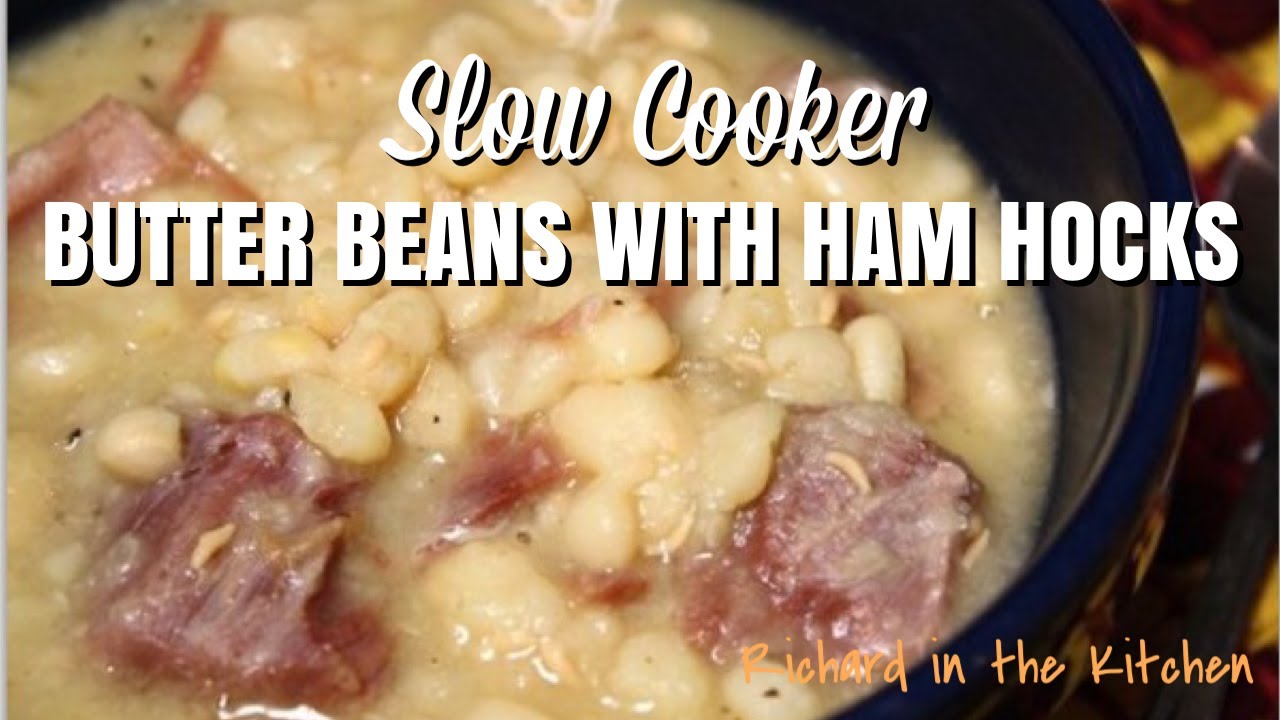 SLOW COOKER BUTTER BEANS WITH HAM HOCKS